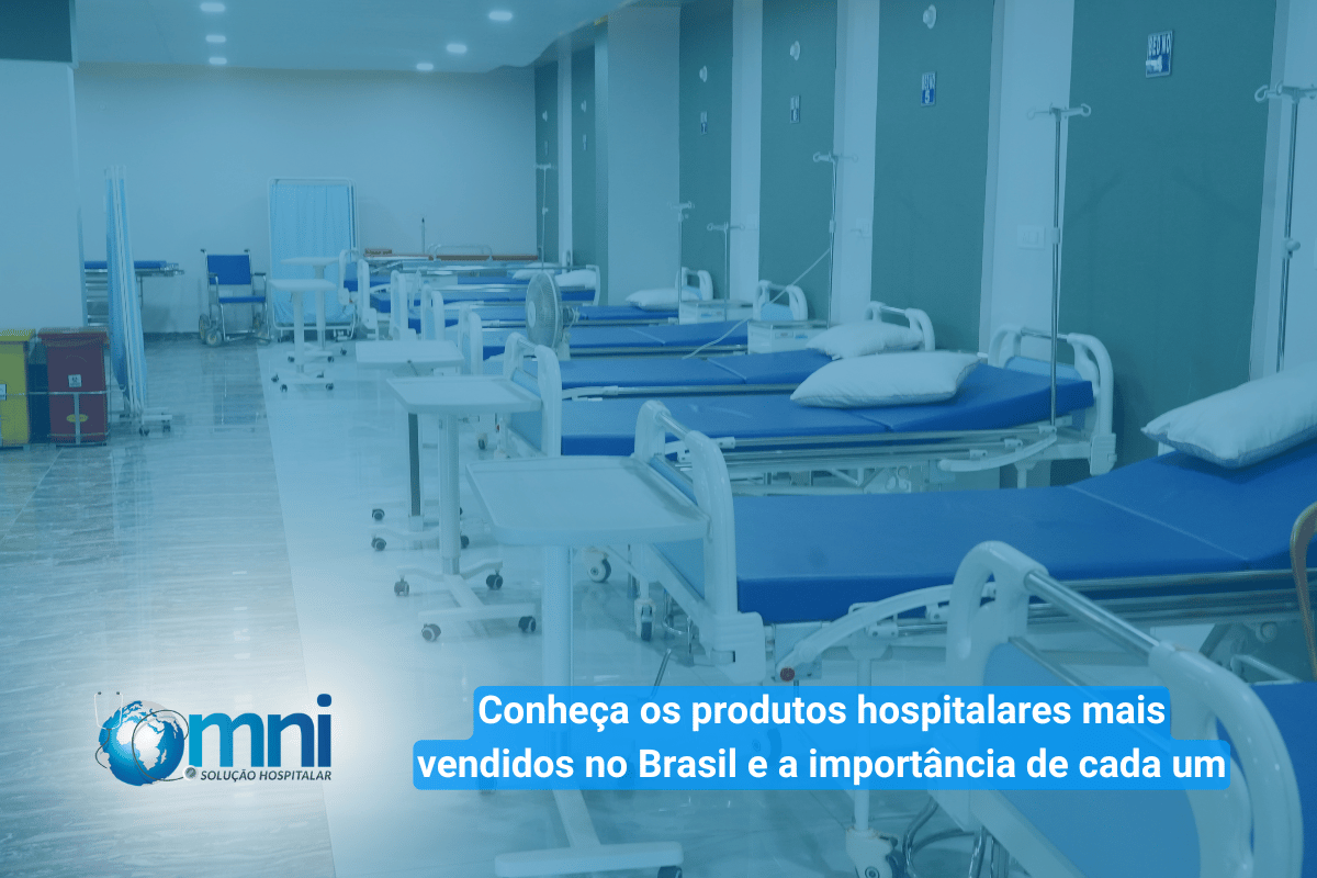 Conheça os Produtos Hospitalares mais Vendidos no Brasil - Omni Hospitalar